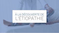 À la découverte de l’étiopathie